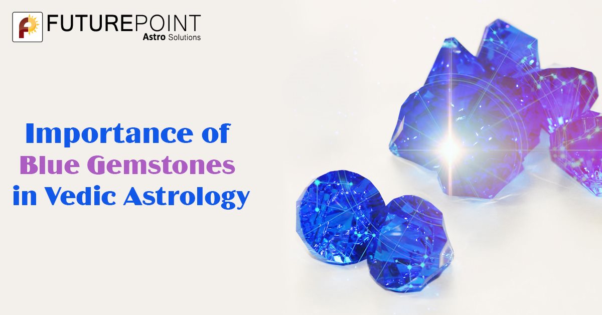Importance of Blue Gemstones in Vedic Astrology | Future Point