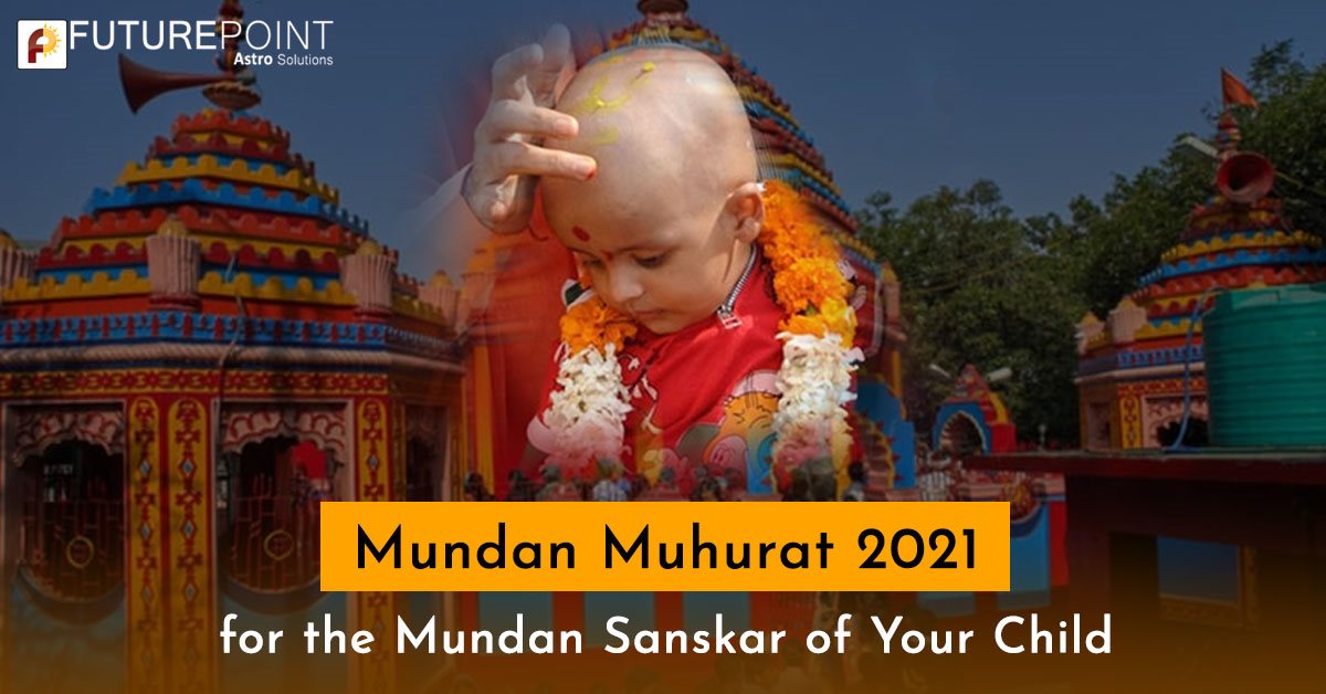 Mundan Muhurat 2021 for the Mundan Sanskar of Your Child | Future Point