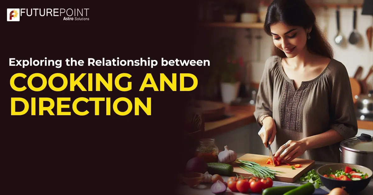 Exploring the Relationship between Cooking and Direction | Future Point