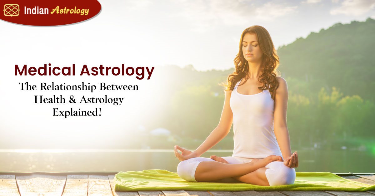 Medical Astrology: The relationship between Health & Astrology Explained!