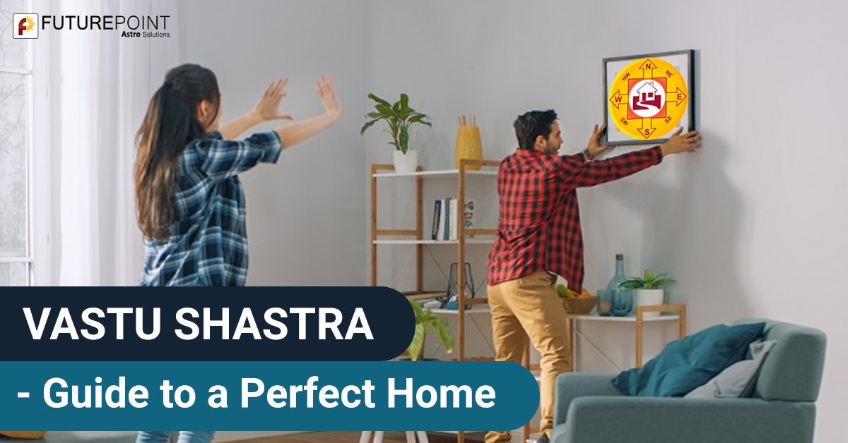 Easy Vastu Shastra Tips to a Perfect Home