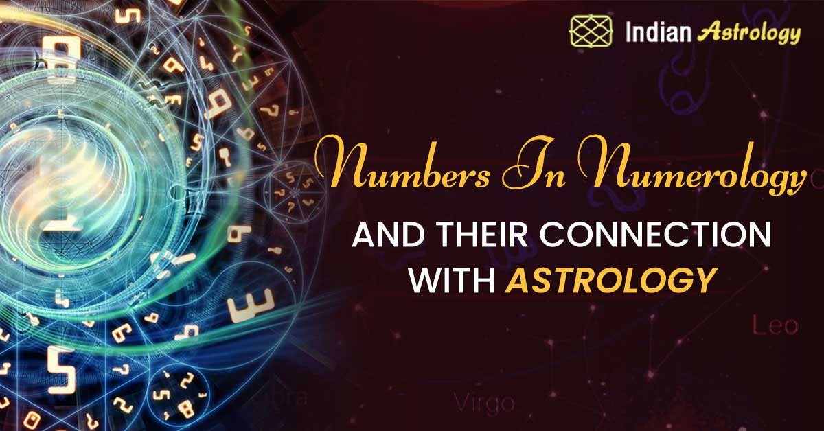 Numbers In Numerology And Their Connection With Astrology